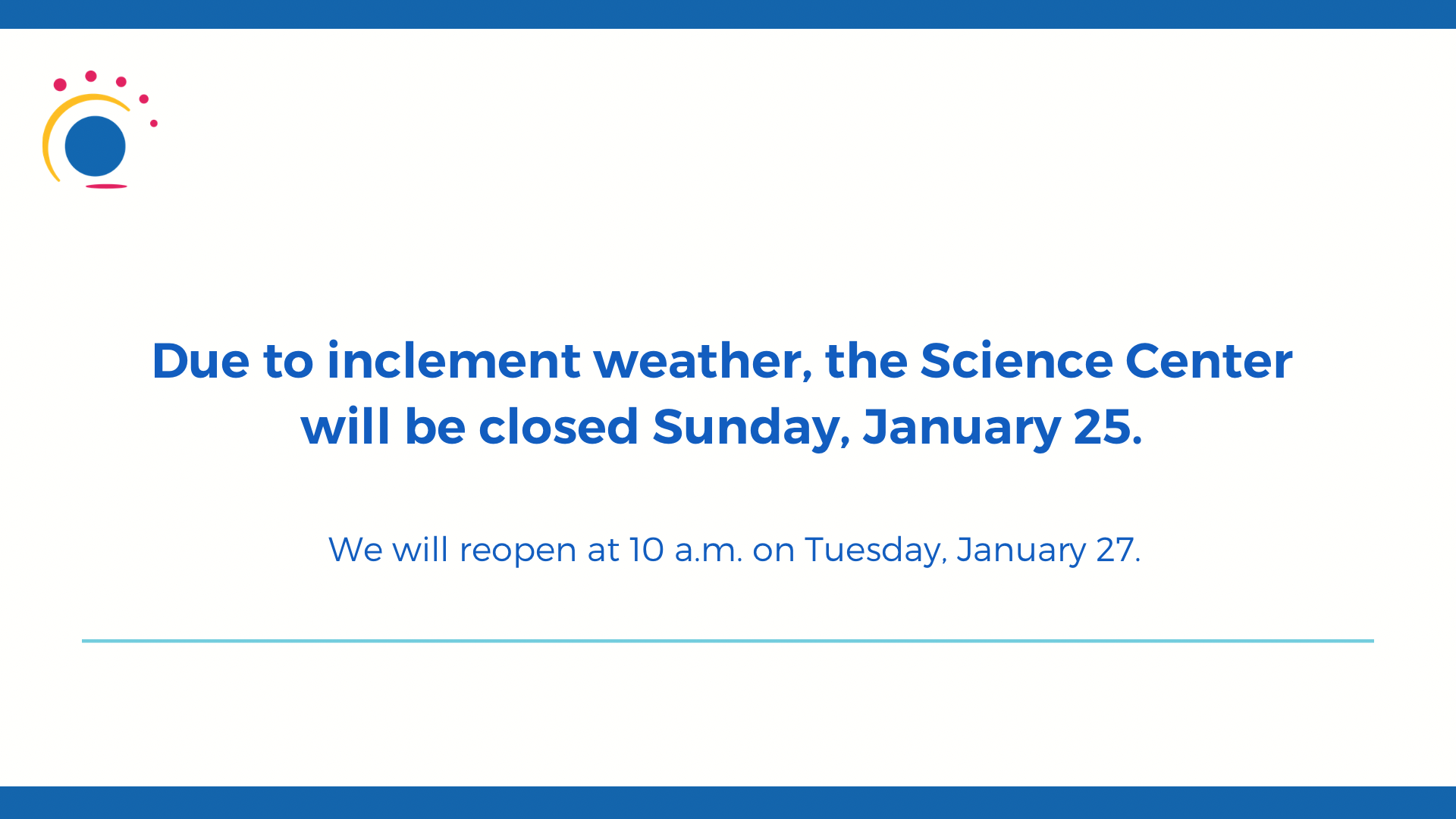 Weather Closure 01.25.26 | Great Lakes Science Center